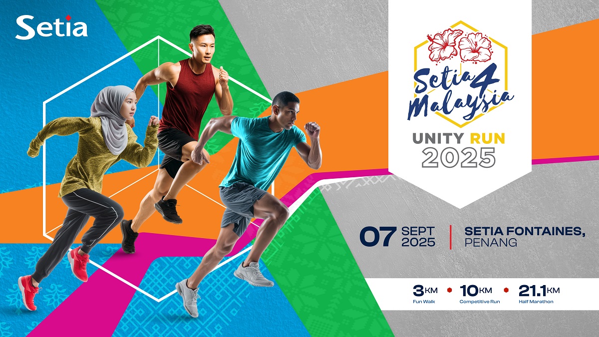 Setia4Malaysia Unity Run 2025 to kick off at Setia Fontaines in Penang ...